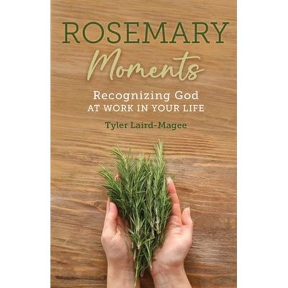 Tyler Laird-Magee | Other | Rosemary Moments Recognizing God At Work In ...